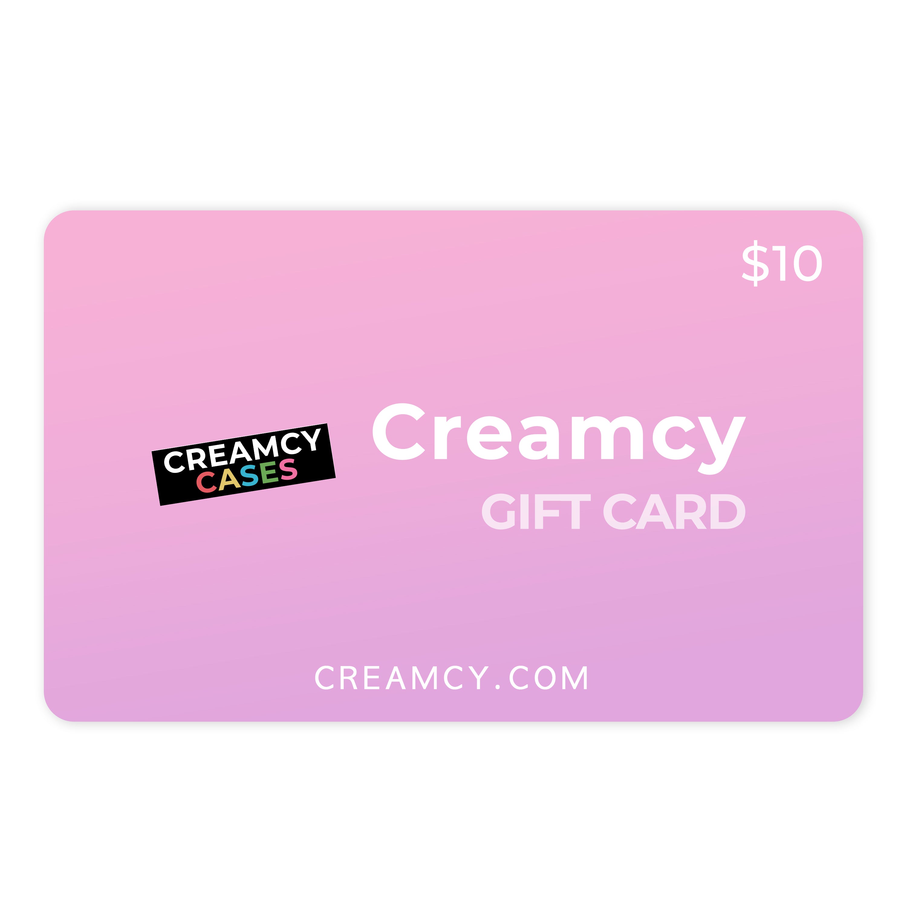 Creamcy Cases E-Gift Card - Creamcy.com – CREAMCY